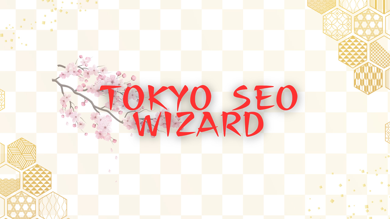 Tokyo SEO Wizard | Expert Japanese SEO Solution